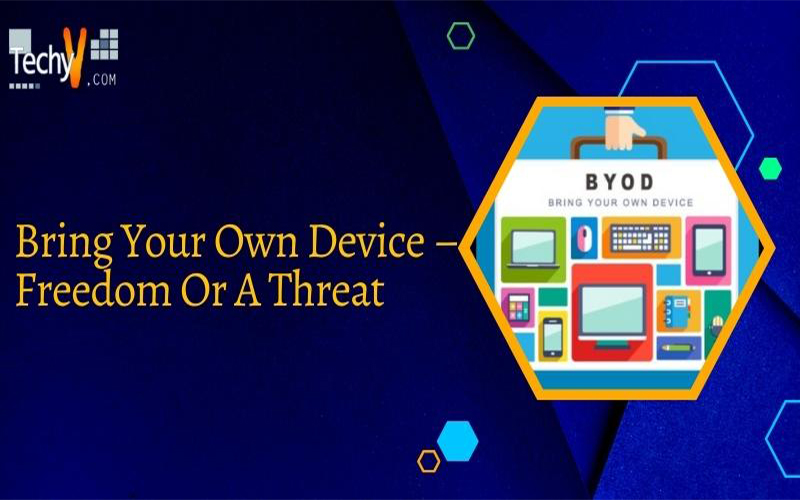 Bring Your Own Device – Freedom Or A Threat - Techyv.com