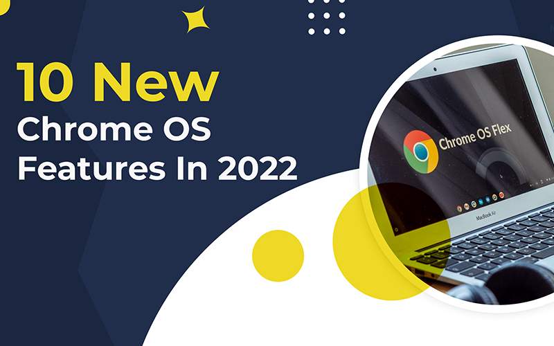 10 New Chrome OS Features In 2022 - Techyv.com