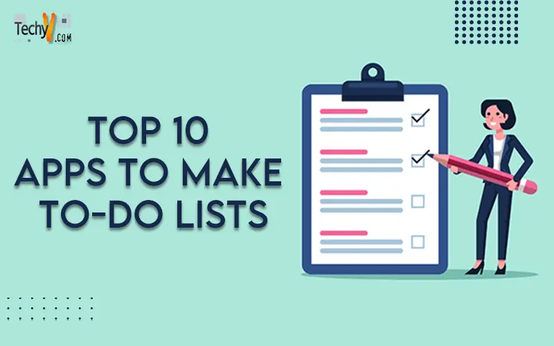 Top 10 Apps To Make To Do Lists Techyv