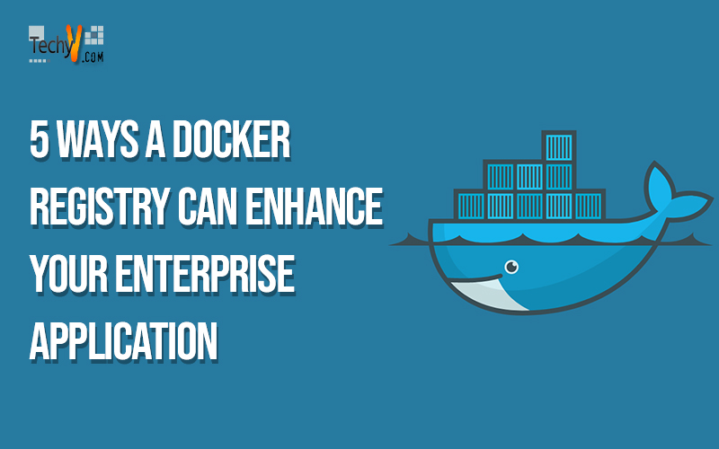 5 Ways A Docker Registry Can Enhance Your Enterprise Application ...