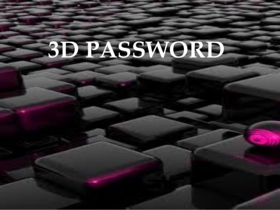 3D Password: A New Dimension In Authentication System - Techyv.com