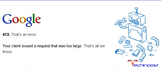 Explanation Of Error Code 413 Entity Request To Much Large - Techyv.com