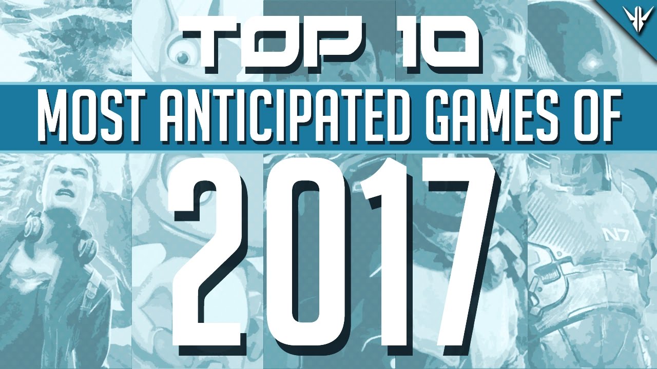 Top 10 Games That Are A Hit In 2017 - Techyv.com