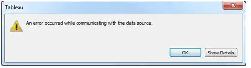 How To Resolve An Error Occurred While Communicating With The Data Source Tableau